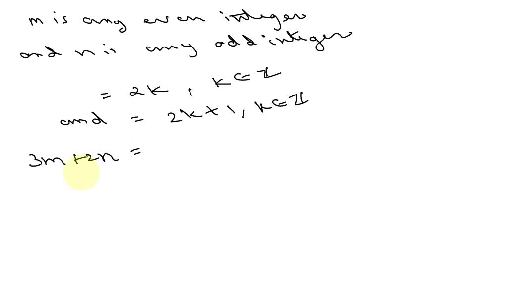 Solved 20 Prove That If M Is Any Even Integer And N Is Any Odd Integer Then 3m 2n Is Even