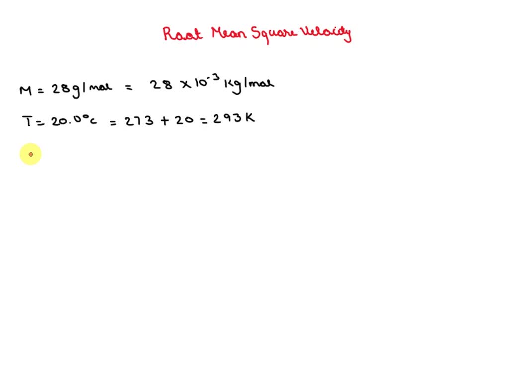 SOLVED: Calculate the root mean square velocity of the nitrogen ...
