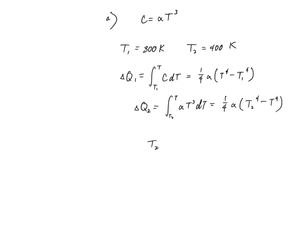 SOLVED: Two thermally isolated systems have heat capacities which vary as C = aT^3 where a > 0 ...