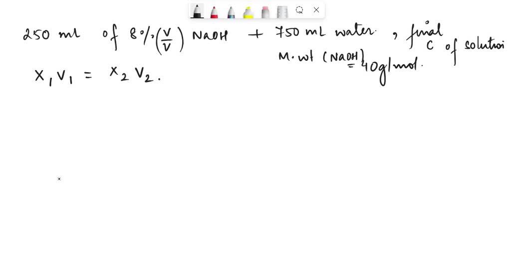 SOLVED: 1. 250 mL of 8% (w/v) NaOH is diluted with 750 mL of water. What is the final ...