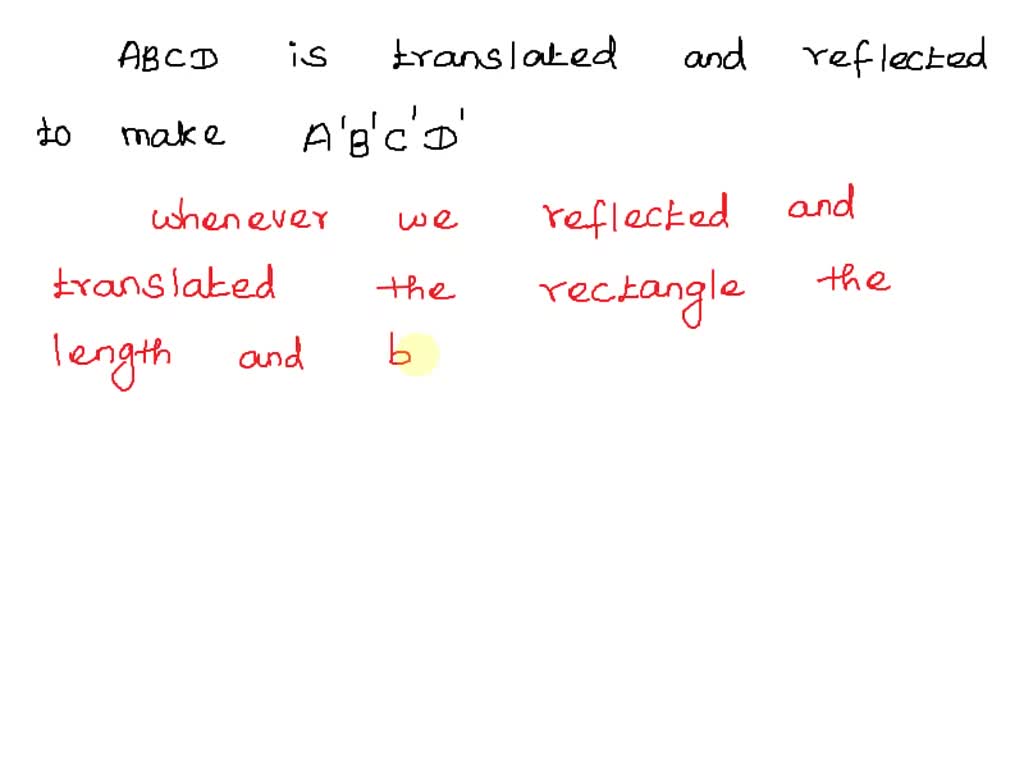 Solved Rectangle Abcd Is Translated And Then Reflected To Create Rectangle Abcd Do