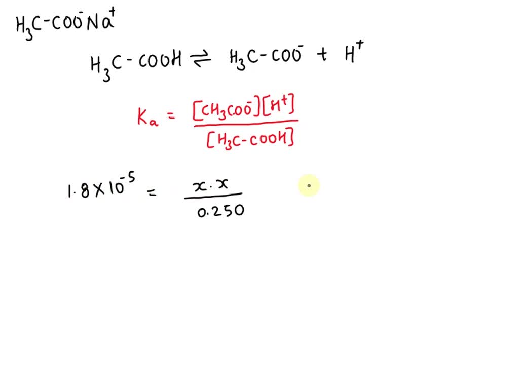 SOLVED: Find the pH of a 0.250 M solution of NaC2H3O2. (The Ka value of HC2H3O2 is 1.80Ã—10^-5 ...
