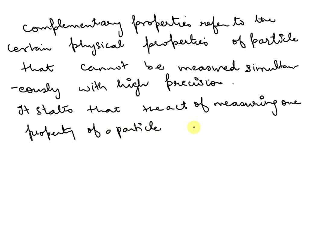 SOLVED: What are complementary properties? How does electron ...