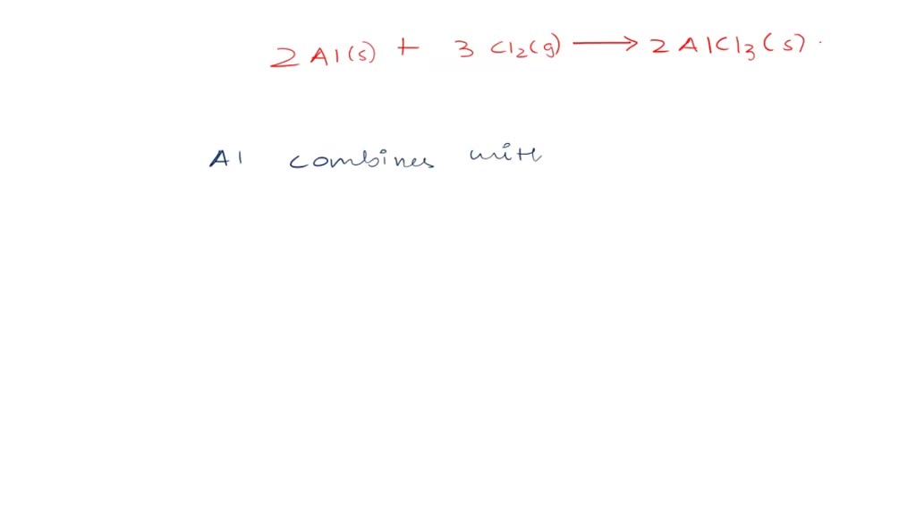 SOLVED: Chemical Reactions The following chemical reaction is a: 2Al (s ...