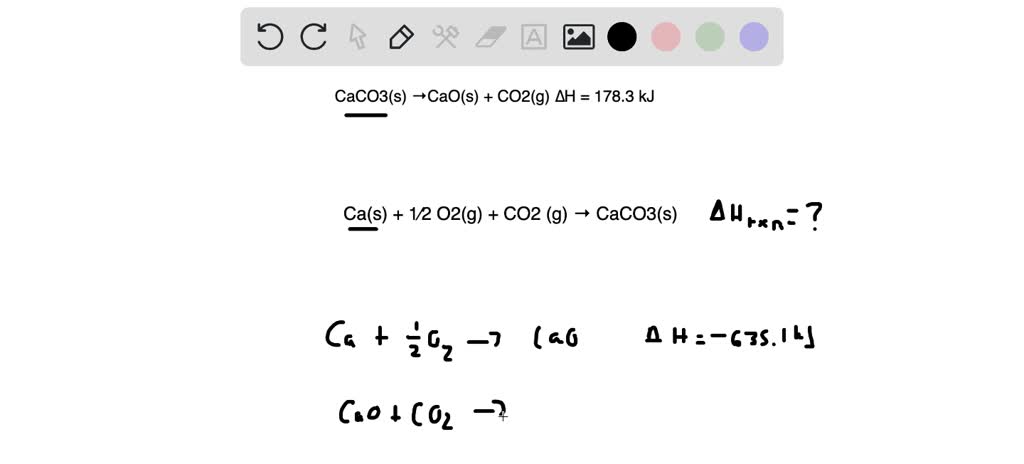 Calculate ∆Hrxn for Ca(s) + 1⁄2 O2(g) + Co2 (g) → CaCO3(s) given the ...