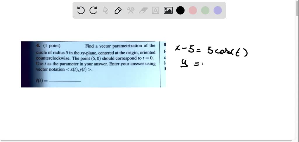 Solved 4 Point Find A Vector Parametrization Of The Circle Of Radius 5 In The Xy Plane 6108