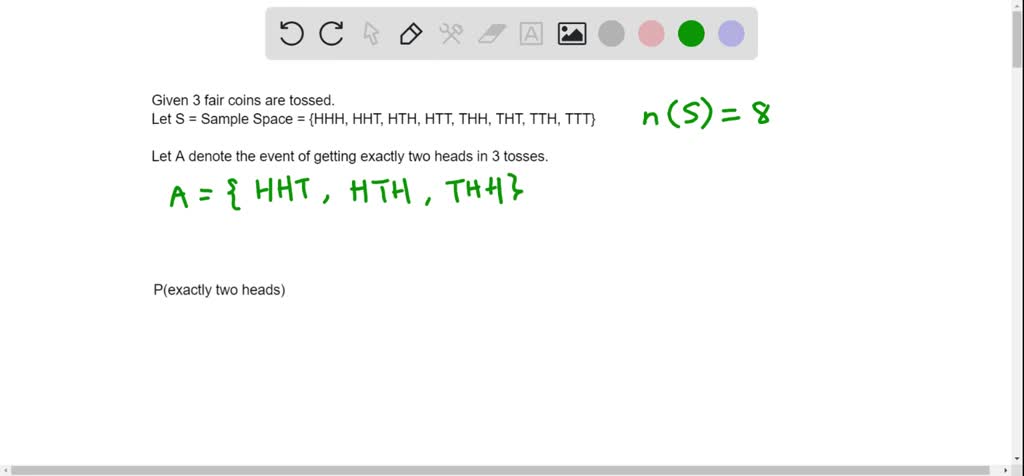 SOLVED: The sample space for tossing three fair coins is HHH, HHT, HTH ...