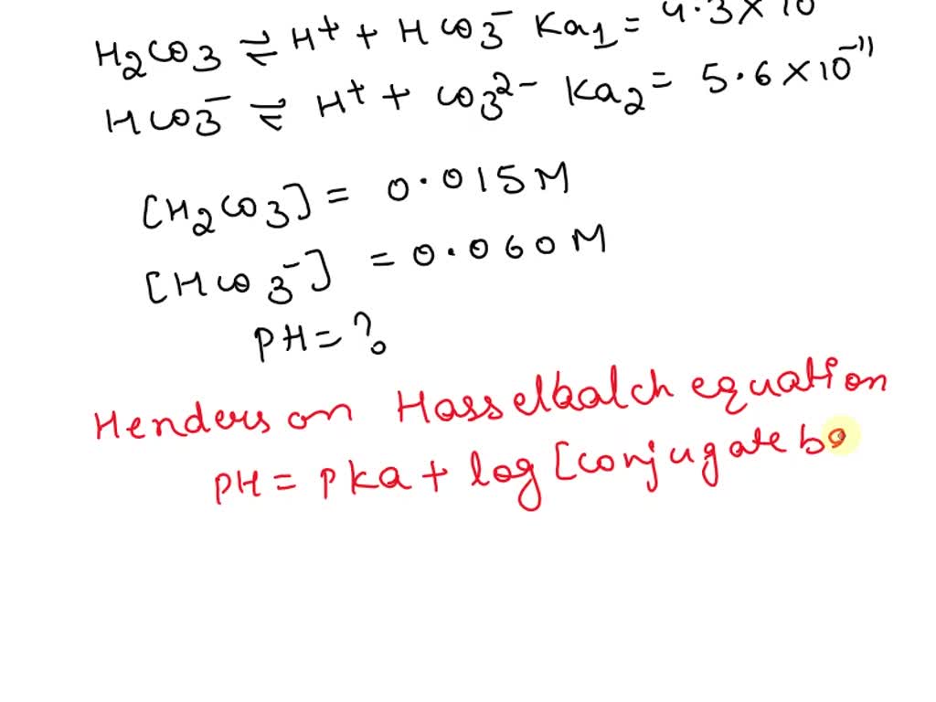 SOLVED: A buffer system consists of H2CO3 and HCO3-. Find pH if, at equilibrium, [H2CO3] = 0.012 ...