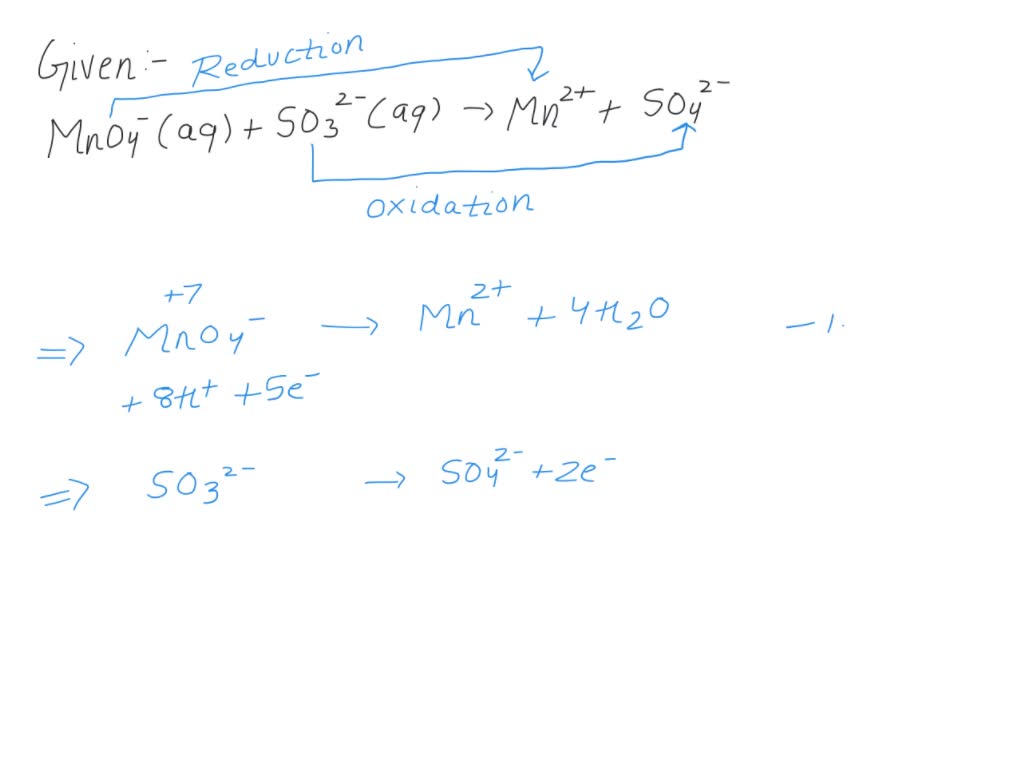 SOLVED: MnO4-(aq) + SO32-(aq) → Mn2+(aq) + SO42-(aq) When this equation ...