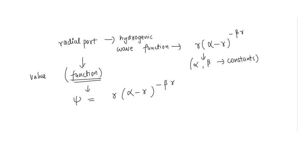 SOLVED: 48 The radial part of the hydrogenic wave function is given as r(a - r) Br (G, P are ...