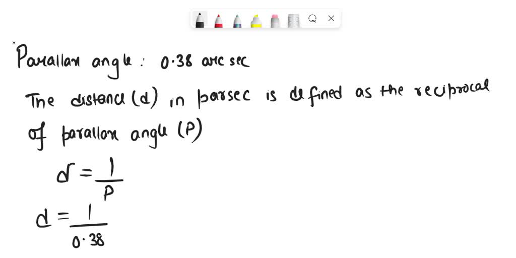 SOLVED: The bright star Sirius has a parallax angle of 0.38 arcsec ...
