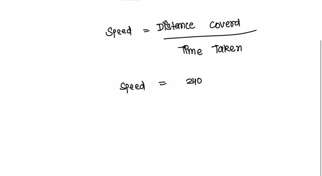 SOLVED: The distance between two stations is 240 km. A train takes 4 ...
