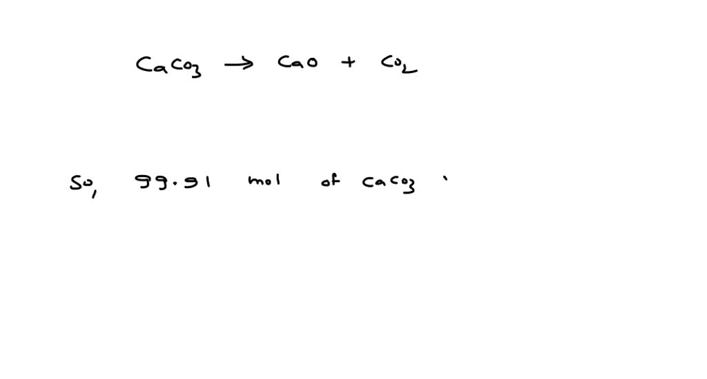 SOLVED: When CaCO3 is heated CO2 and CaO are produced. How many kg of ...