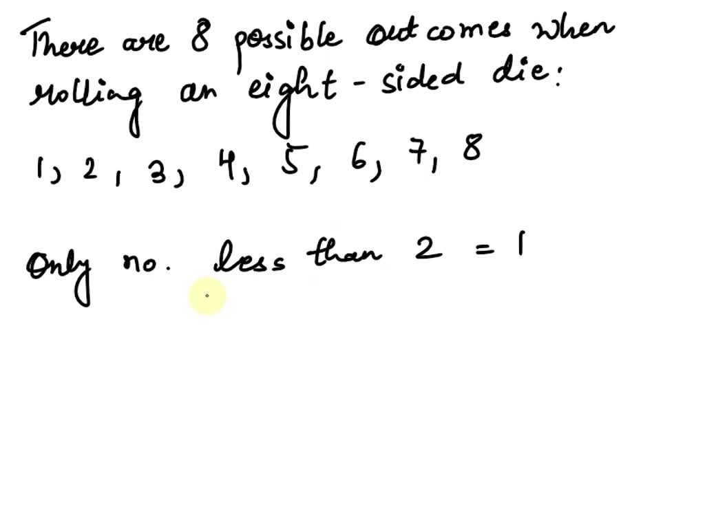 SOLVED: 'A single fair eight-sided die is rolled. Find the probability ...