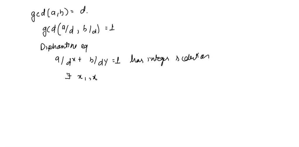 SOLVED: Show that, for any integers a and b, there are integers m and n such that gcd(a,b) = ma ...