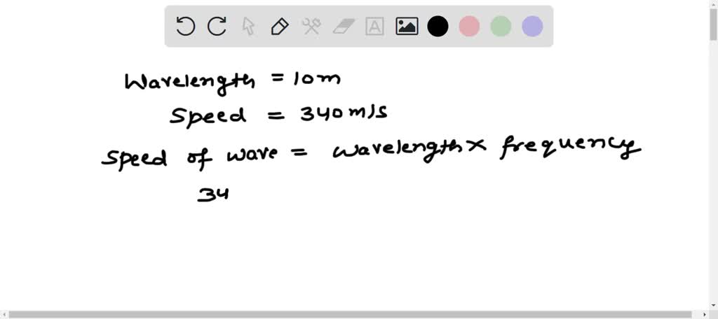SOLVED: 2. A wave has wavelength of 10 m and a speed of 340 m/s. What ...