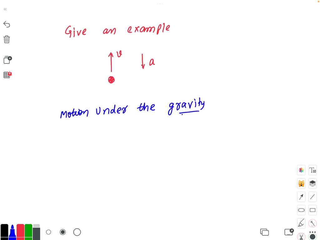 SOLVED: Give an example of a situation where an object has an upward ...