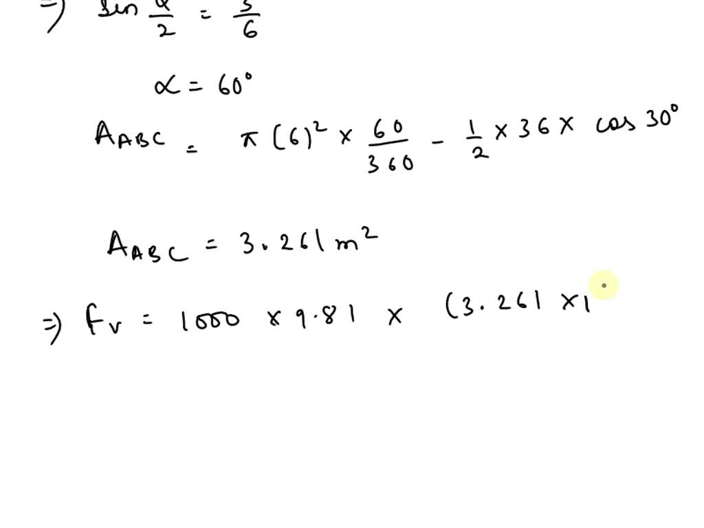 SOLVED: 5. The Tainter gate, shown in the figure, is a circular arc ABC ...