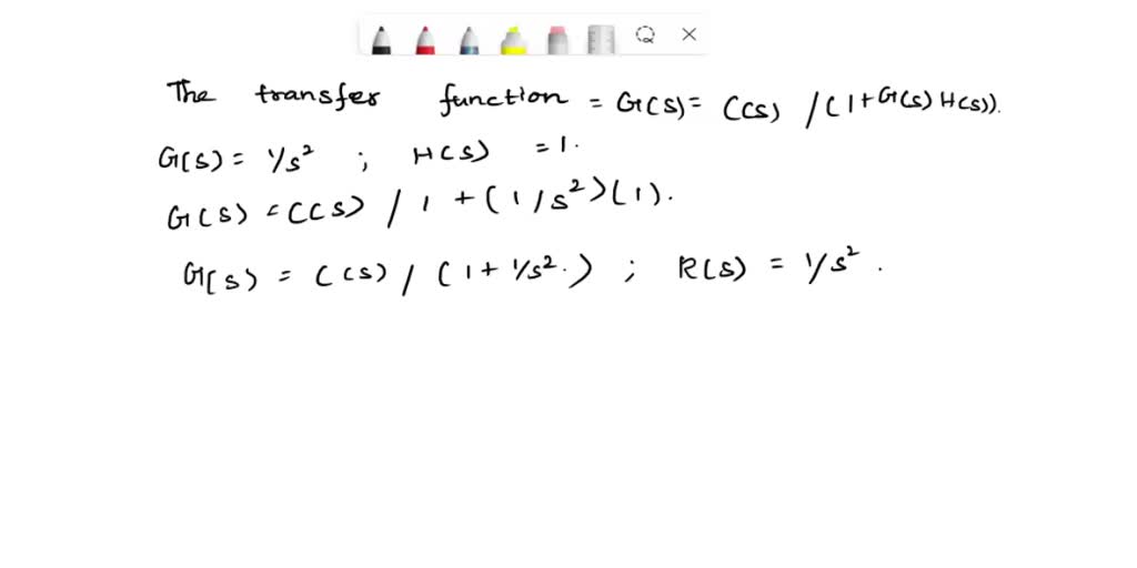 Solved 4 Consider The System In The Below Figure A Calculate The Steady State Error Er Y