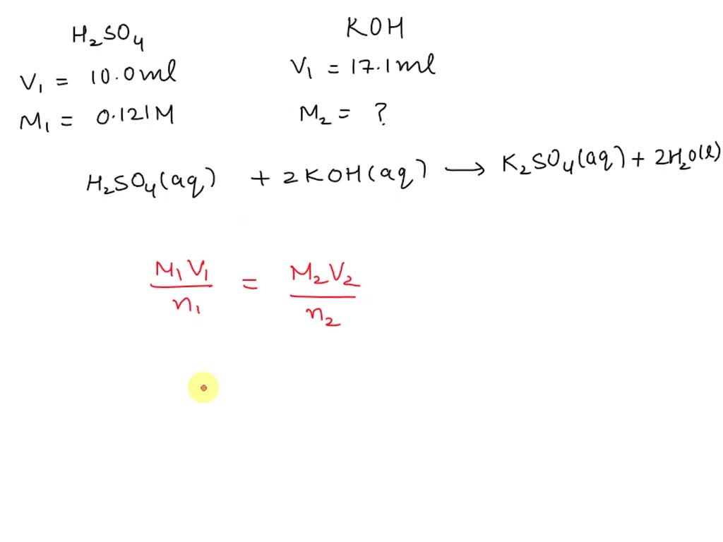 SOLVED: 'A 10.0 mL of 0.121 M H2SO4 is neutralized by 17.1 mL of KOH ...