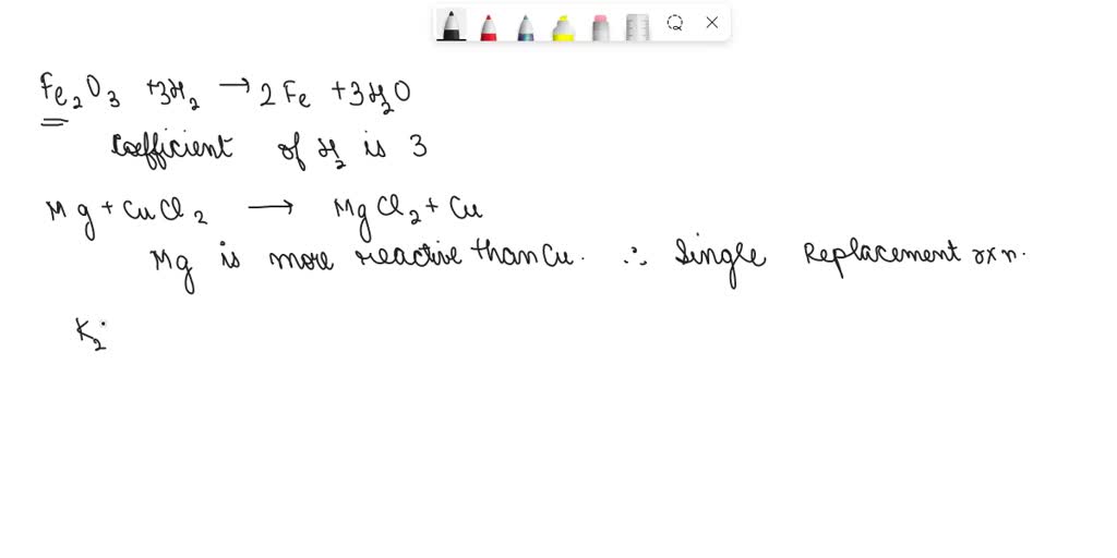 SOLVED: 1. When the equation Fe2O3 + H2 â†’ Fe + H2O is balanced using ...