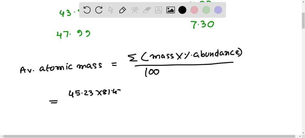 SOLVED: An element has the following natural abundances and isotopic ...