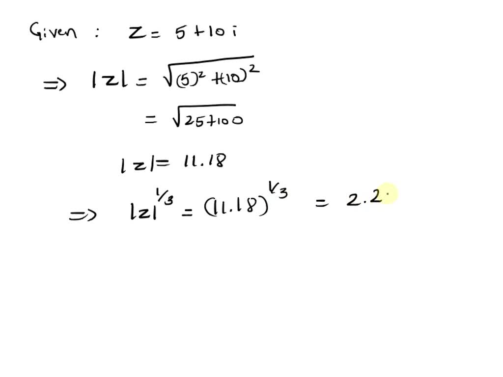 SOLVED: Find the radius of all cubed roots of 5+10i