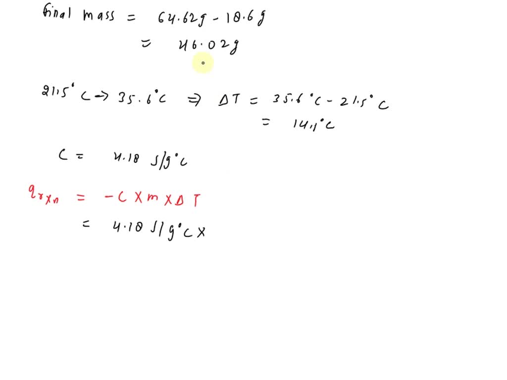 SOLVED: Calculate the heat of the reaction (qrxn) and calculate the ...