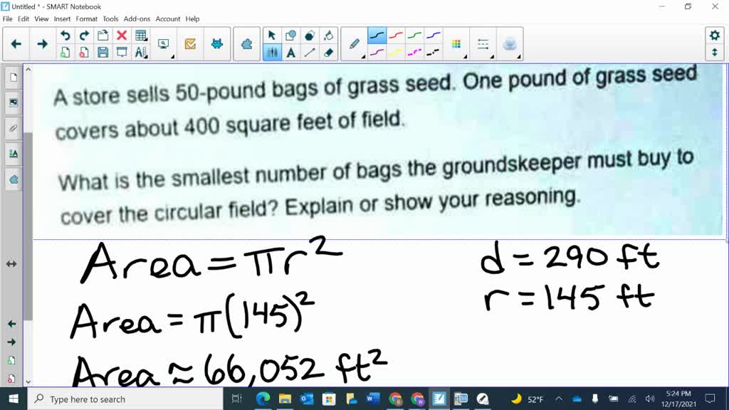 SOLVED: A groundskeeper needs grass seed to cover a circular field, 290 ...