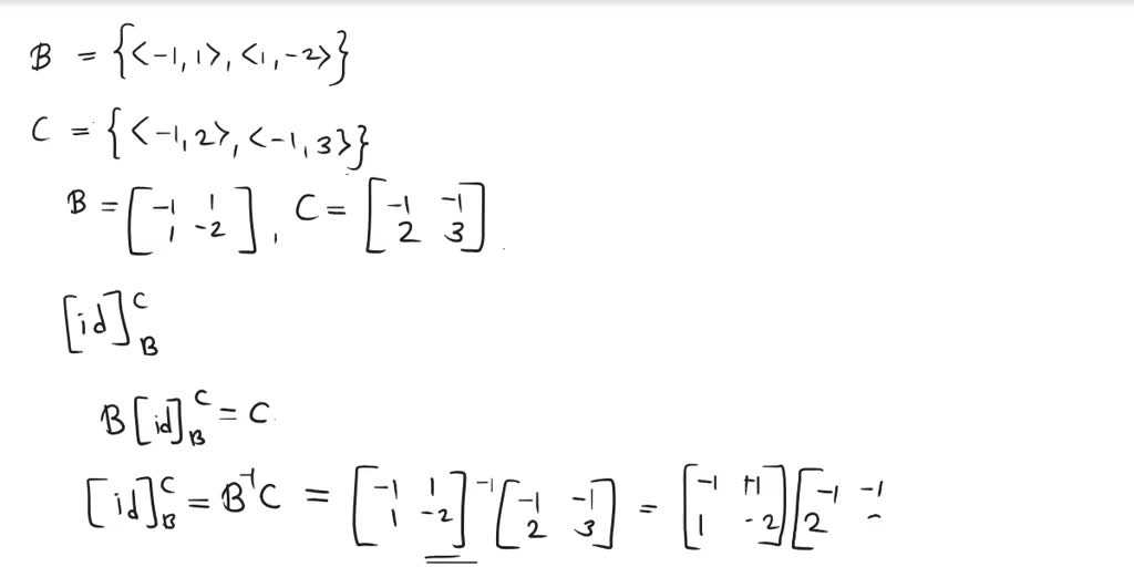SOLVED: Consider the following two ordered bases of R2: B = (-1,1), (1 ...
