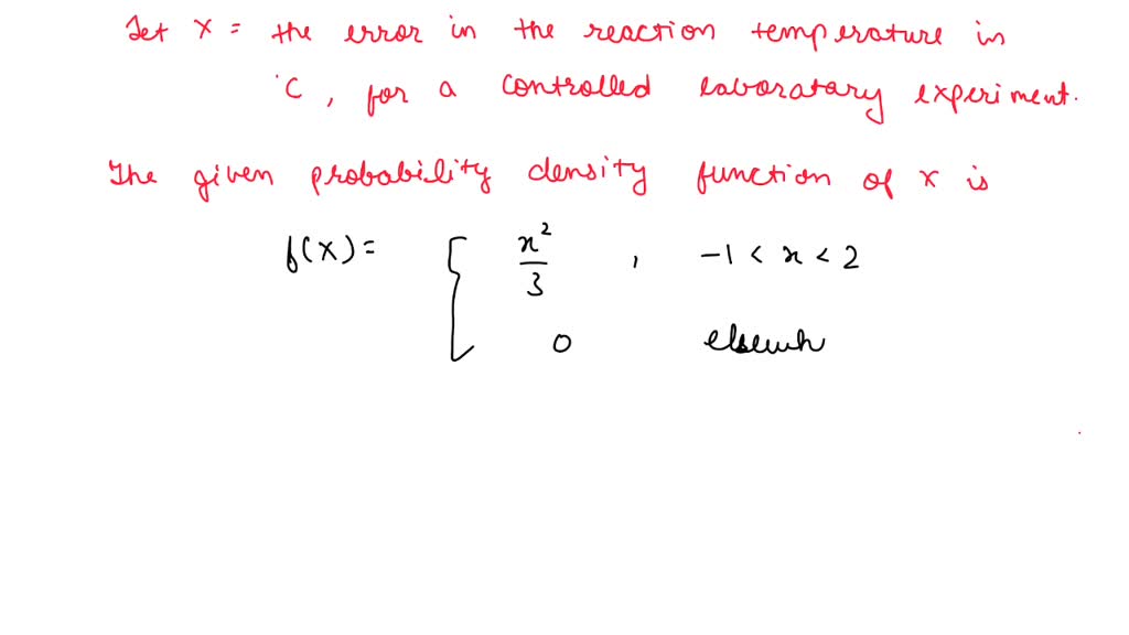 12.Suppose that the error on reaction temperature,in "C, for = controlled laboratory experiment ...