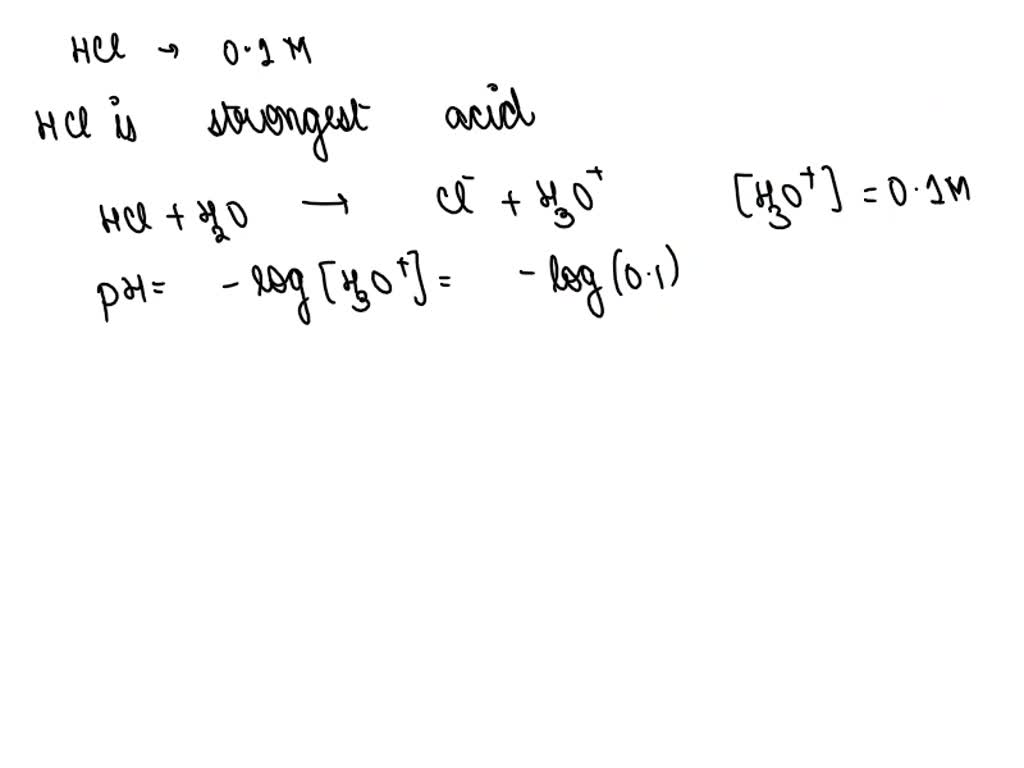 Which of the following aqueous solutions has the lowest pH? Why? a. 0.1 M HCl; b. 0.1 M acetic ...