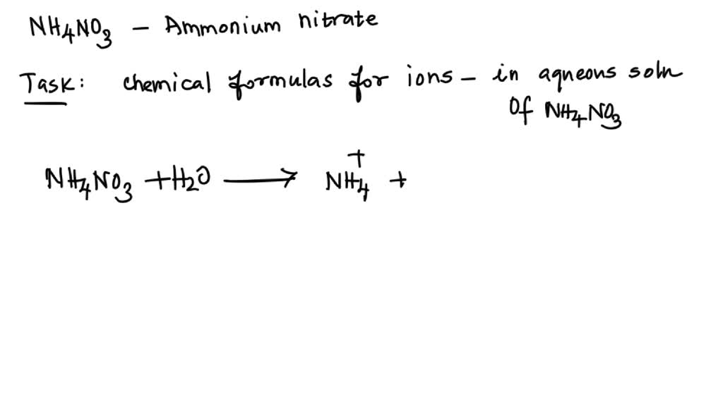 SOLVED: Write the ions present in the solution of NH4NO3. Express your ...
