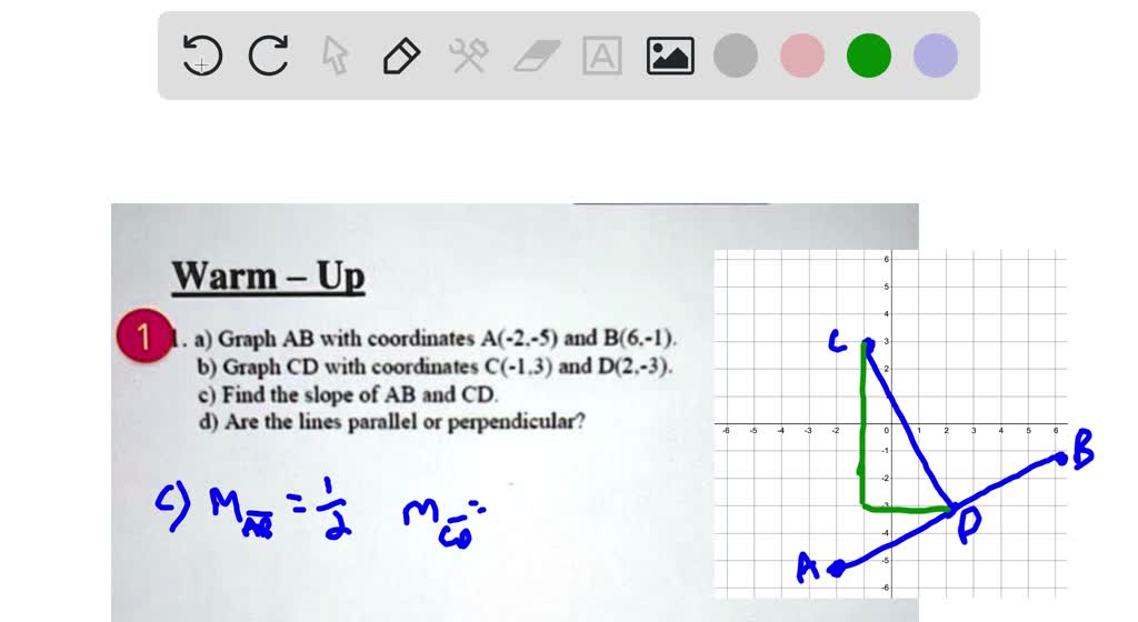 SOLVED: Warm Up 4) Graph AB with coordinates A(*2.+5) and B(6.-[). b ...
