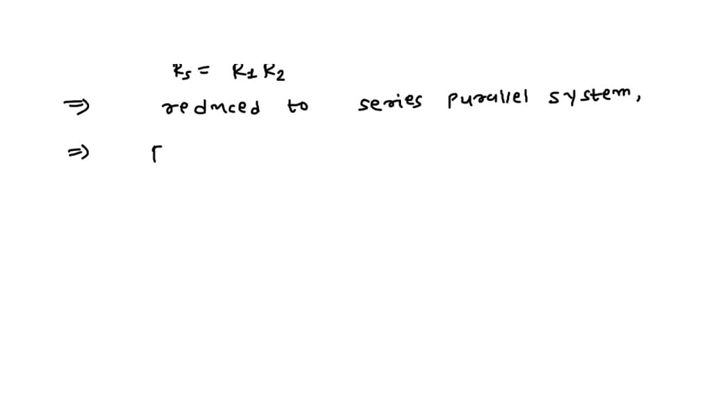 SOLVED: Texts: Q1. Use the minimal cut set method to design in Figure 1. Calculate the ...