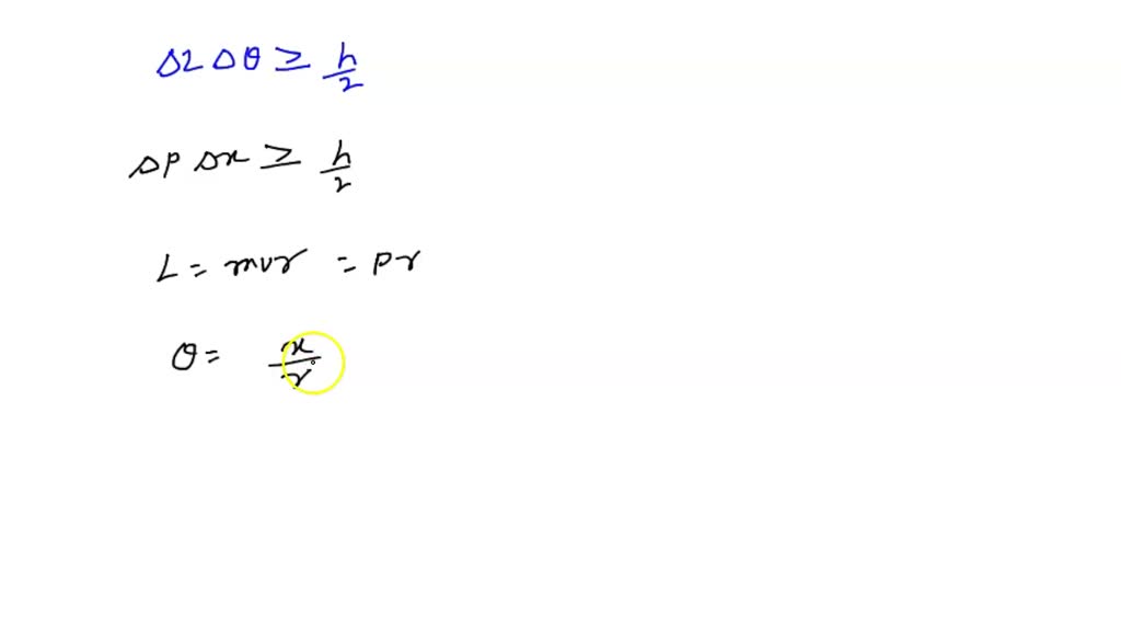 SOLVED: (a) Verify that the uncertainty principle can be expressed in the form Δ L Δθ≥ħ / 2 ...