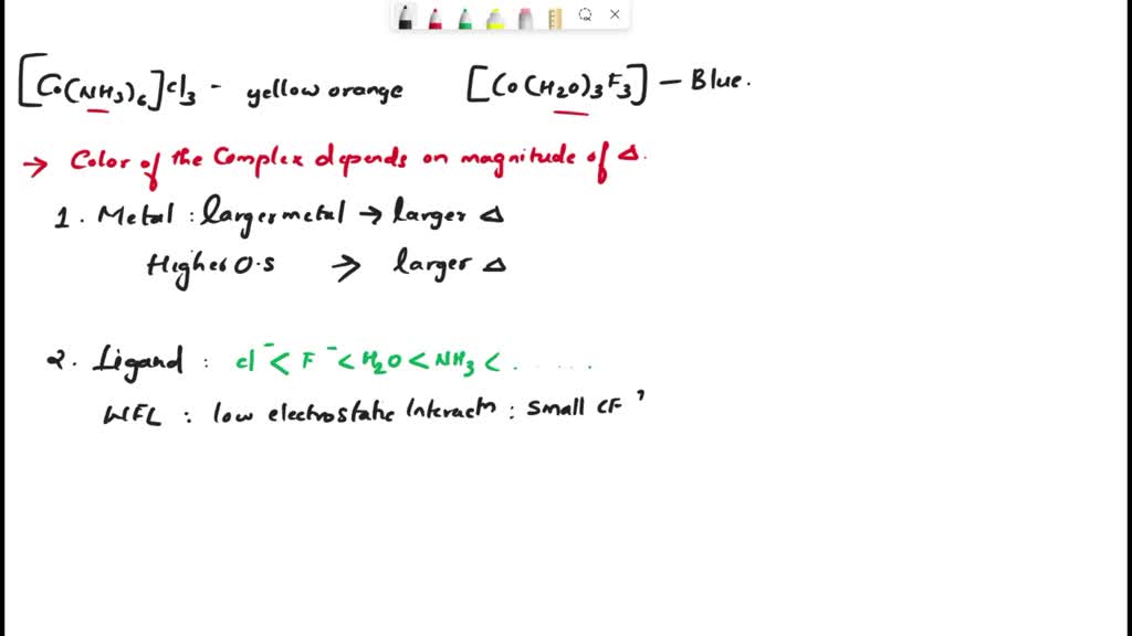 SOLVED: The complex [Co(NH3)6]Cl3 is yellow-orange, while [Co(OH2)3F3 ...