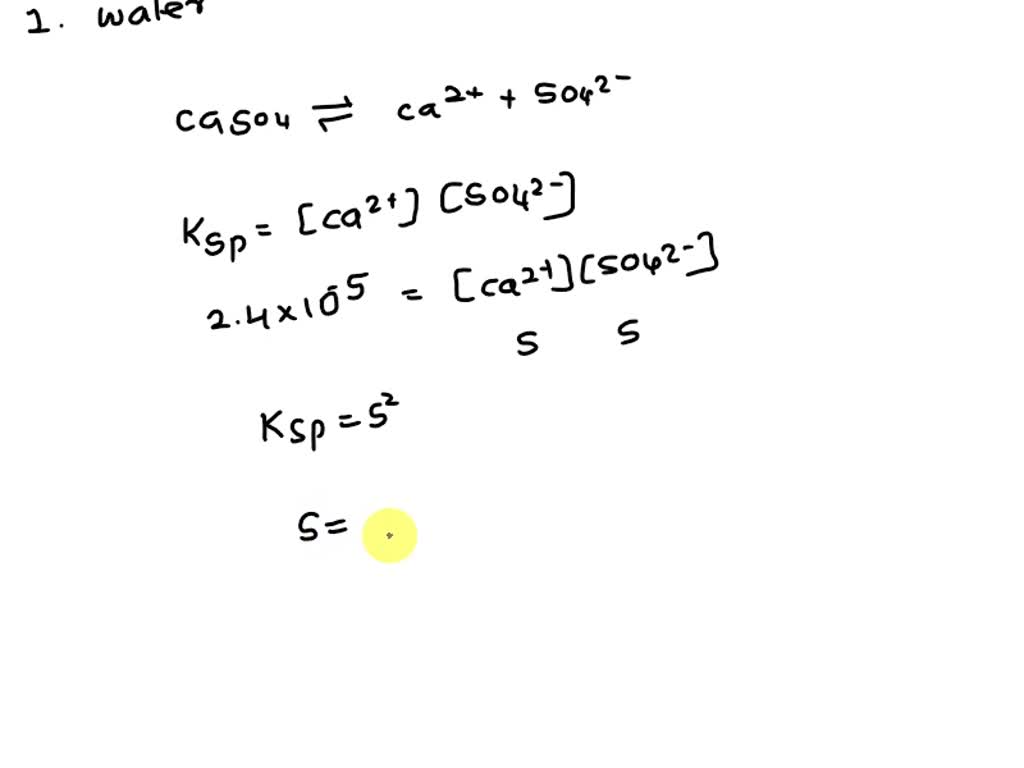 SOLVED: The solubility product constant of CaSO4 in water, Ksp = 2.4Ã ...