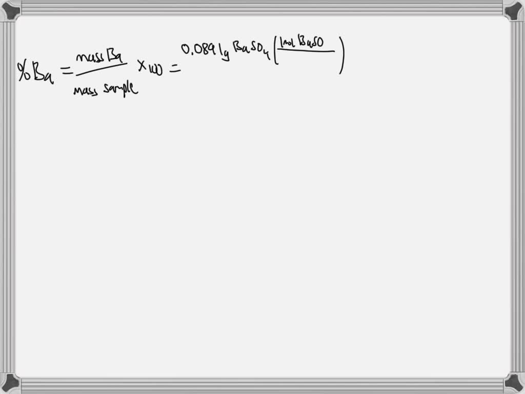 SOLVED: barium can be analyzed by precipitating it as BaSO4 and determining the mass of the ...