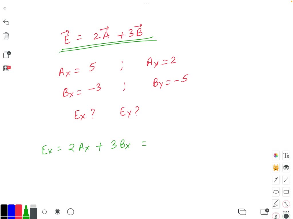 SOLVED: Suppose Eâ†’ = 2Aâ†’ + 3Bâ†’ where vector Aâ†’ has components Ax = 5, Ay = 2 and vector ...