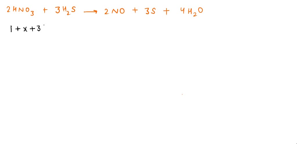 SOLVED: Consider the following redox reaction: 2HNO3 + 3H2S â†’ 2NO ...
