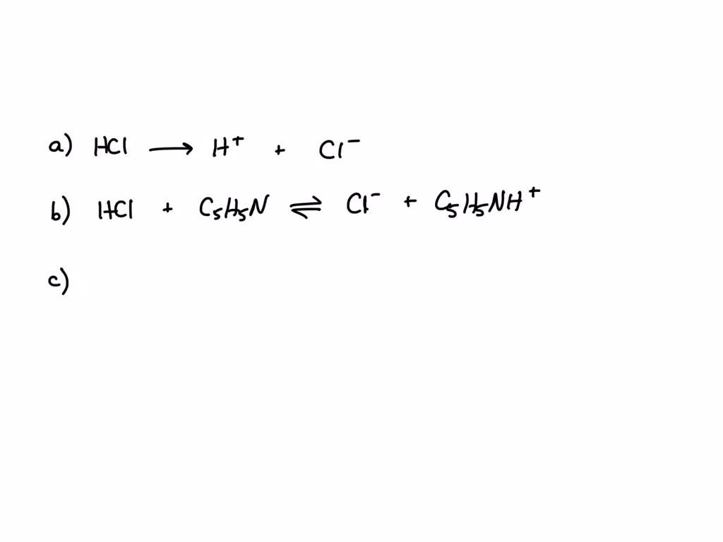 SOLVED: Write the reactions showing that HCl acts a) as an Arrhenius ...