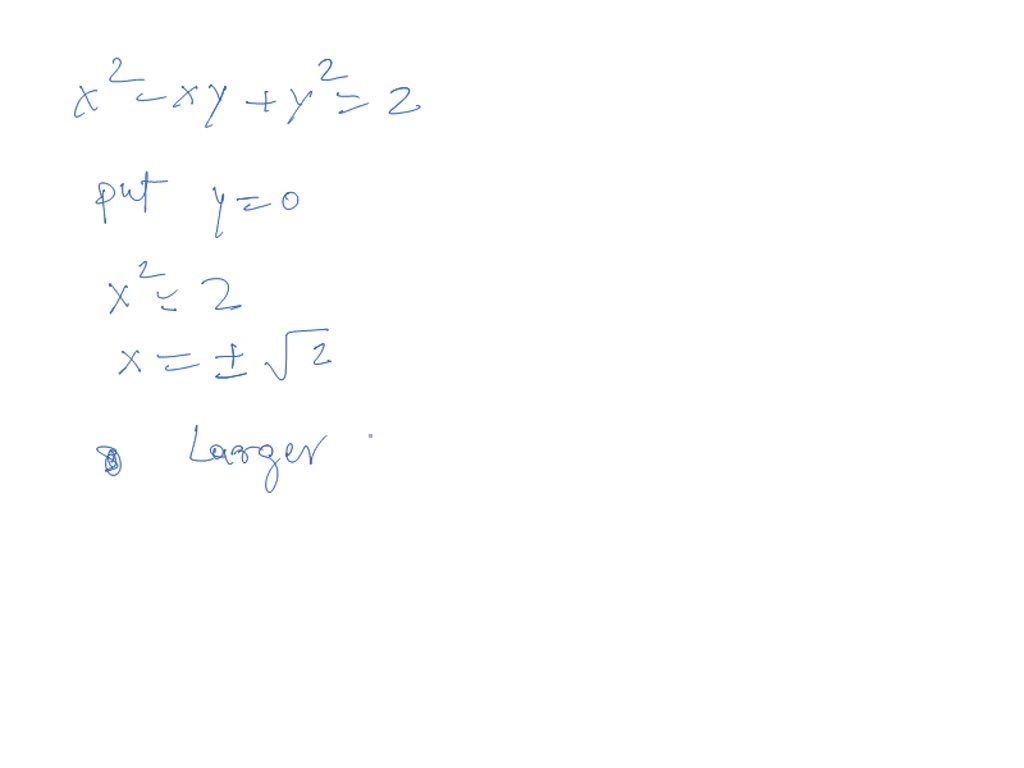 SOLVED: The equation x2 xy + y2 = 2 represents a 'rotated ellipse ...
