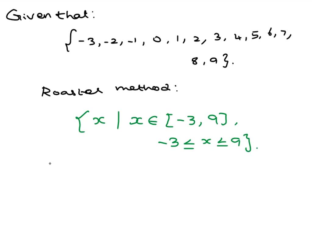 SOLVED: Using the roster method, the universal set is -3, -2, -1, 0, 1, 2, 3, 4, 5, 6, 7, 8, 9 ...