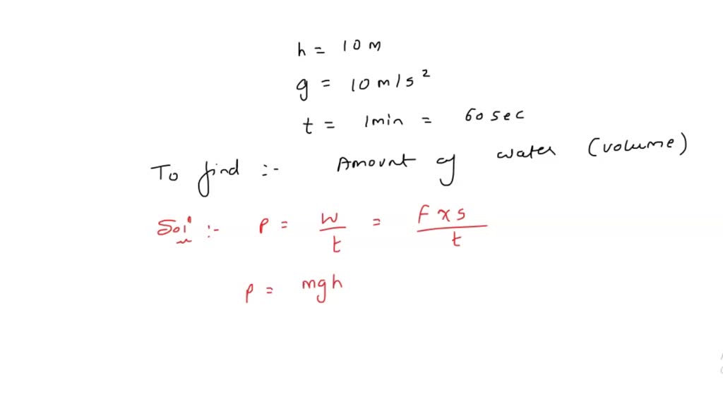 SOLVED: A pump is to raise 100L of water a height of 12m in 10s ...