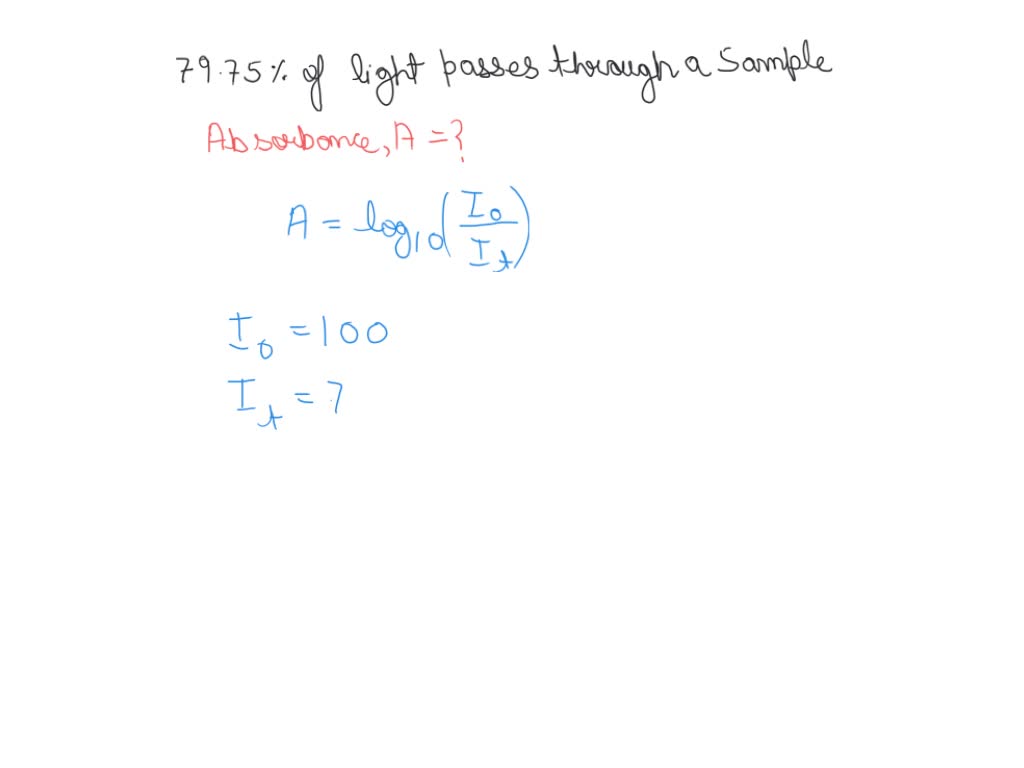 SOLVED: If a sample in a UV-vis spectrophotometer absorbs 30% of the ...
