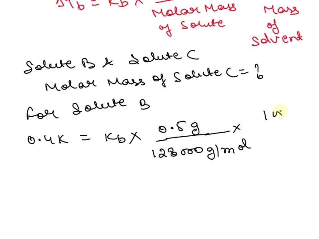 SOLVED: The boiling point of a solution containing 0.5g of solute B with a molar mass of 128kg ...