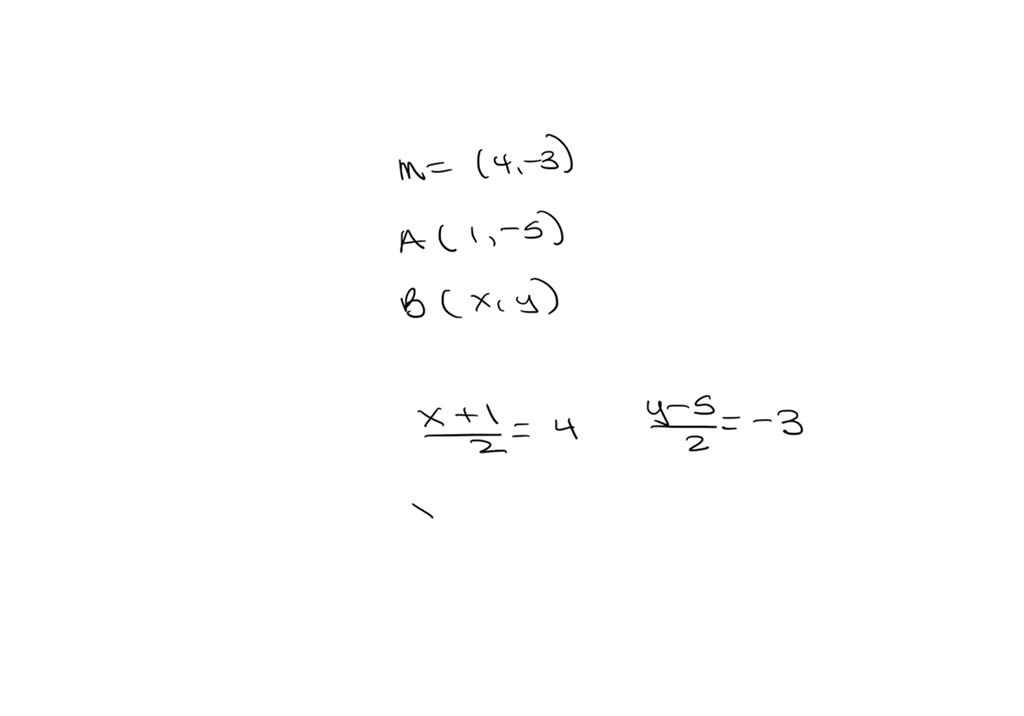 Solved In The Standard Xy Coordinate Plane The Midpoint Of Ab Is At 21 And Ais At 810