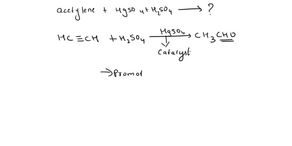SOLVED: Acetylene (HCâ‰¡CH) reacts with aqueous H2SO4 in the presence ...