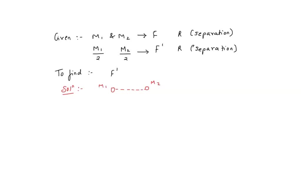 Solved The Gravitational Force Between Two Objects Is F If Masses Of